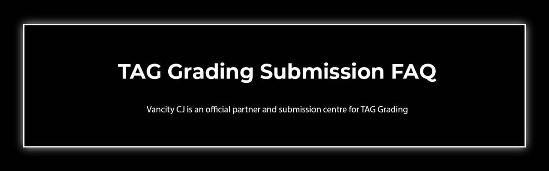 TAG Grading FAQ – Vancity CJ Trading Cards