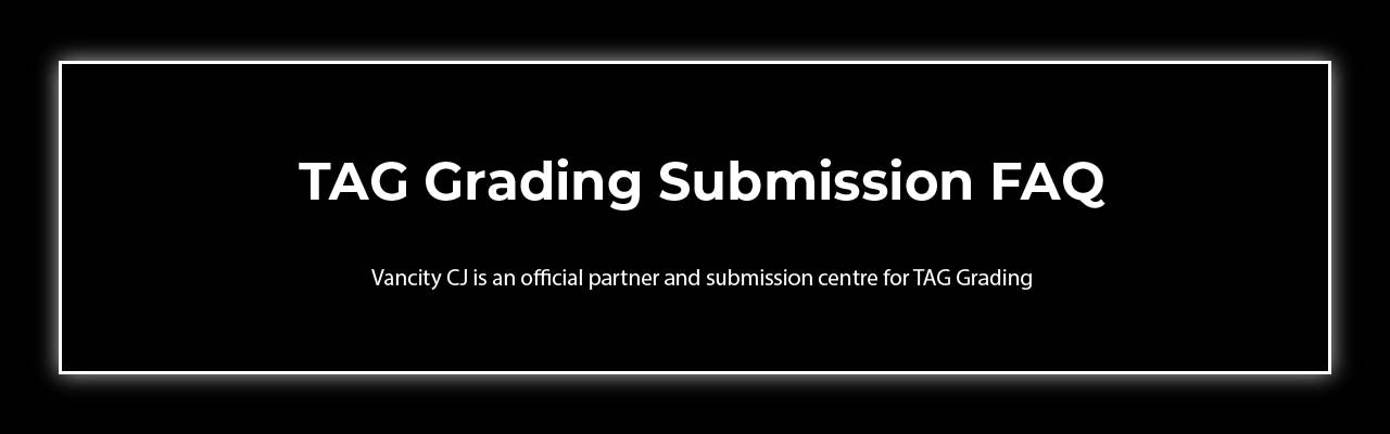 TAG Grading FAQ – Vancity CJ Trading Cards